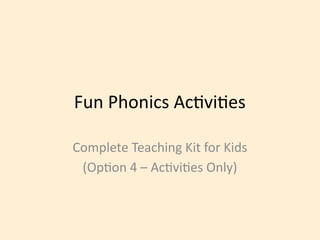 Fun_Phonics_Activities_Teaching_Kit.pptx