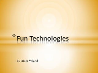 Fun technologies | PPT