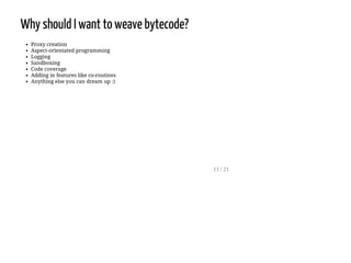 Fun with bytecode weaving | PPT