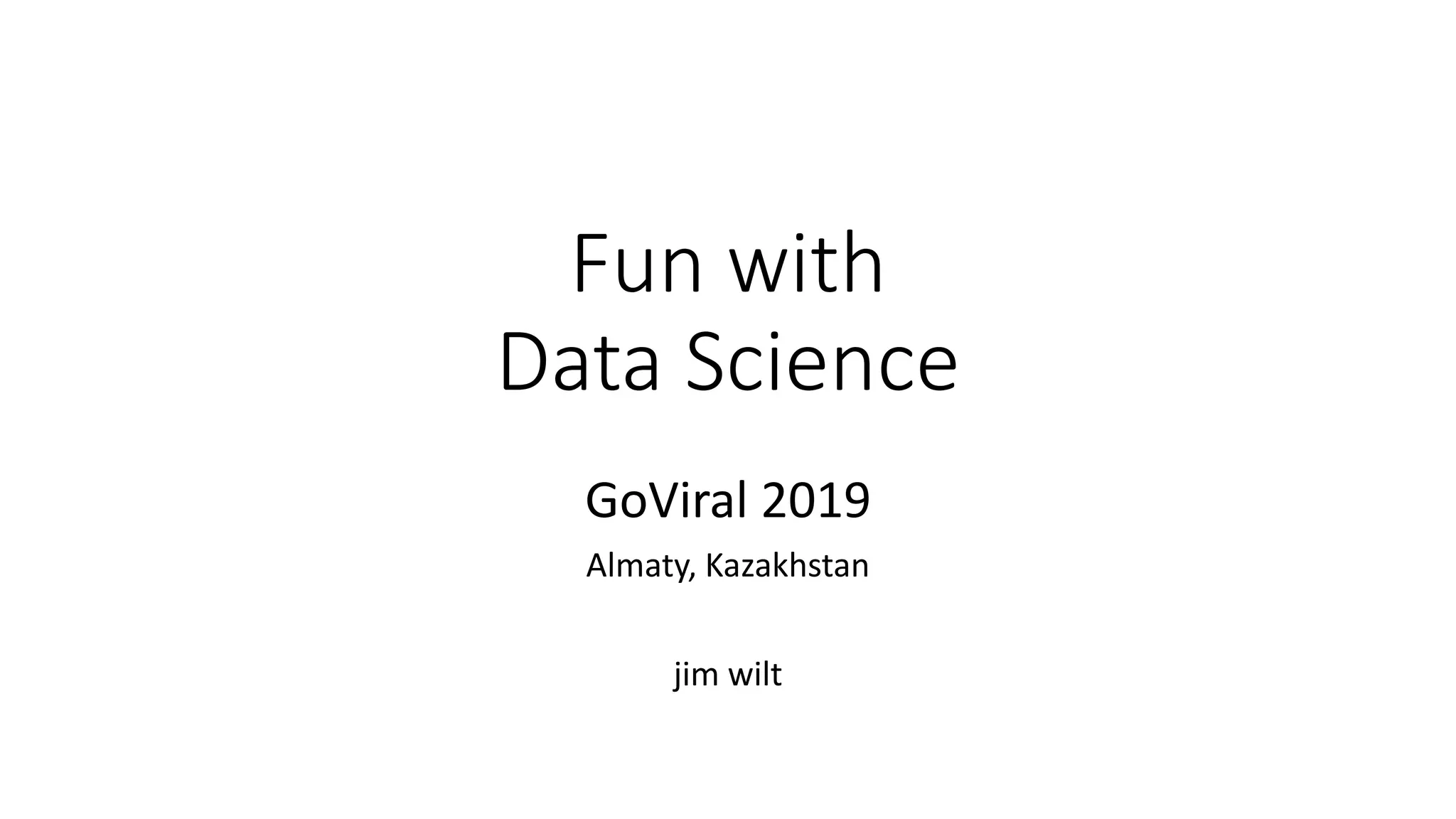 Fun with data science jim wilt | PPT