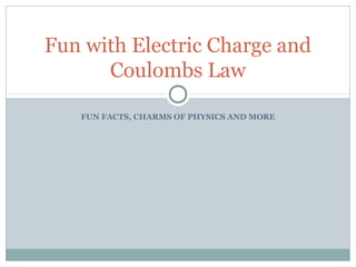 Fun with electric charge and coulombs law | PPT