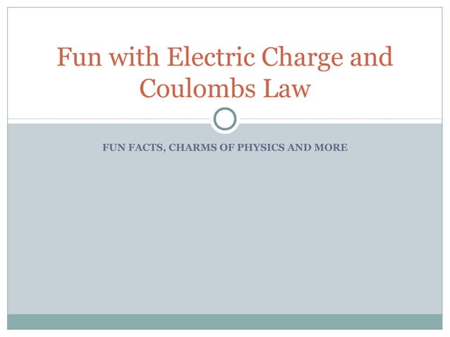 Fun with electric charge and coulombs law | PPT