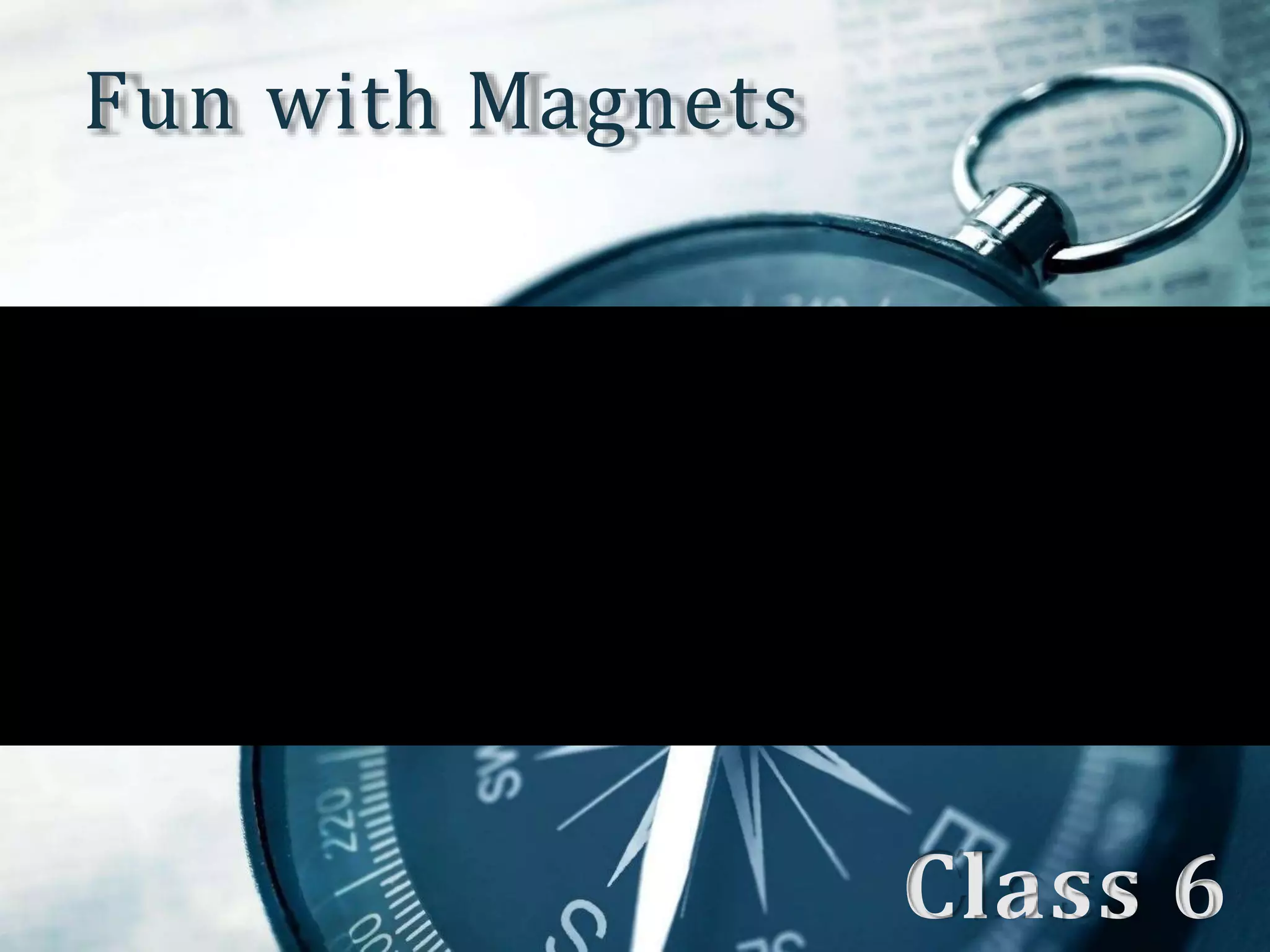 Fun with Magnets P6.pptx