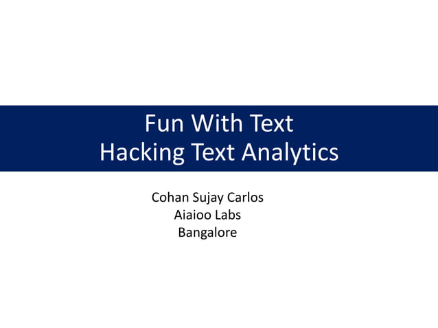 Fun with Text - Hacking Text Analytics | PPT