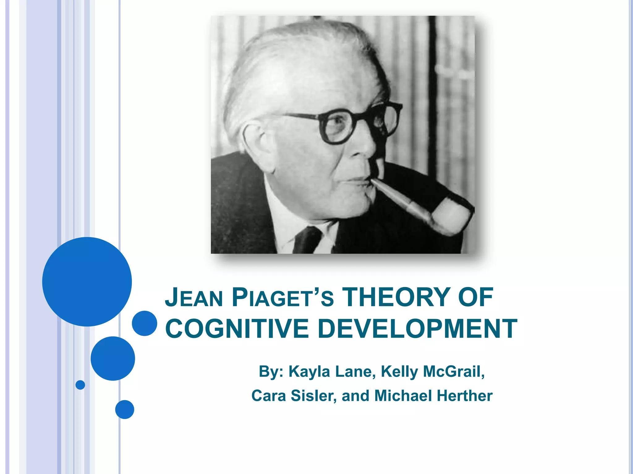 Jean Piaget's Theory of Cognitive Development | PPTX