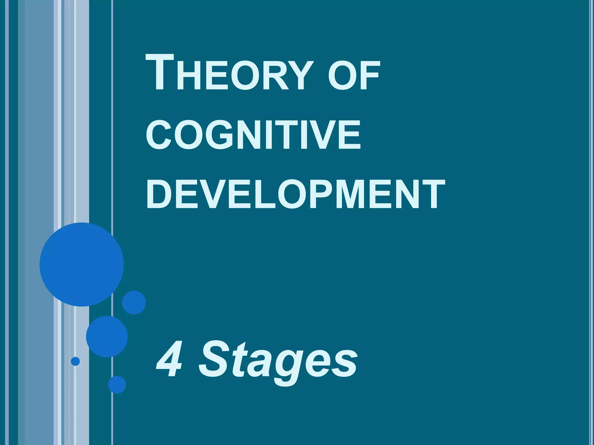 Jean Piaget's Theory of Cognitive Development | PPTX