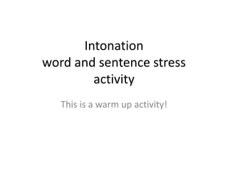 Fun word and sentence stress warm up activity | PPTX