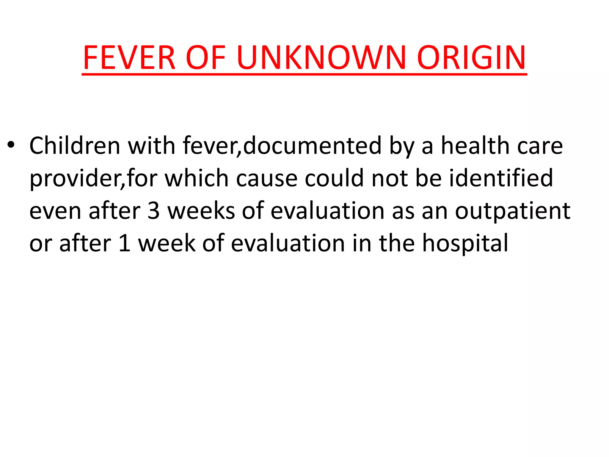 FEVER OF UNKNOWN ORIGIN - PEDIATRICS | PPTX