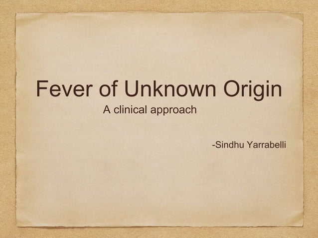 Fever of Unknown Origin | PPTX | Infectious Diseases | Diseases and ...