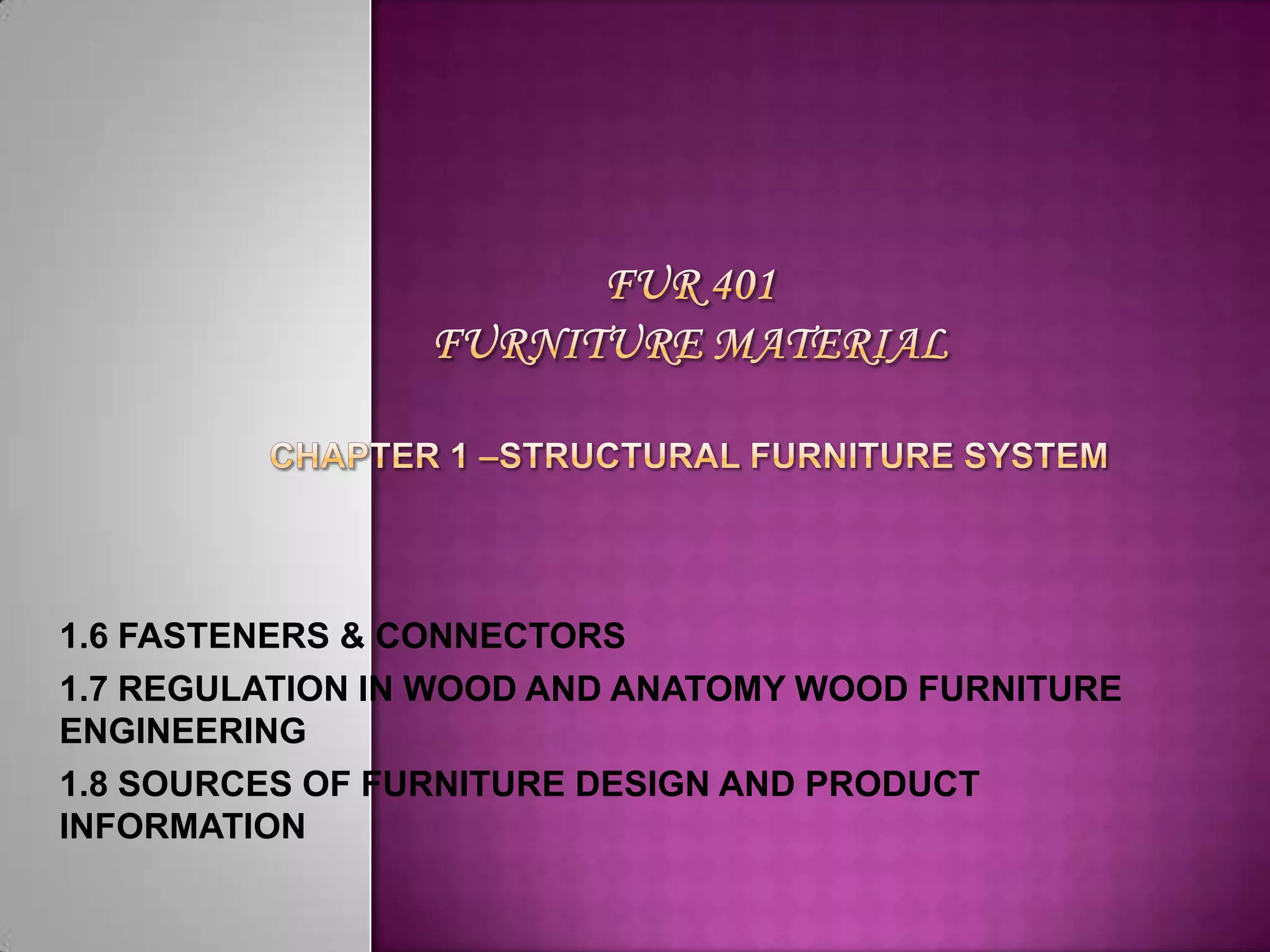 CHAPTER 1 –STRUCTURAL FURNITURE SYSTEM (Fur 401: Furniture Material ...