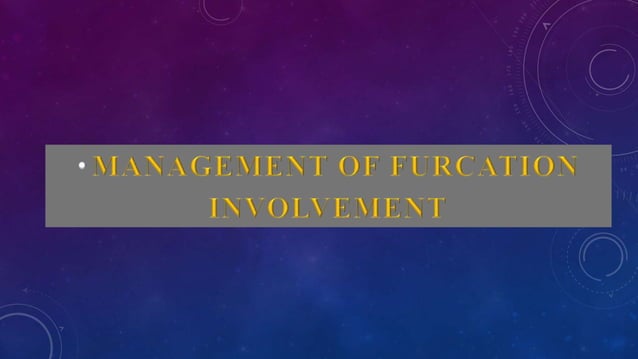 Furcation involvement and management | PPTX | Bone and Joint Conditions ...