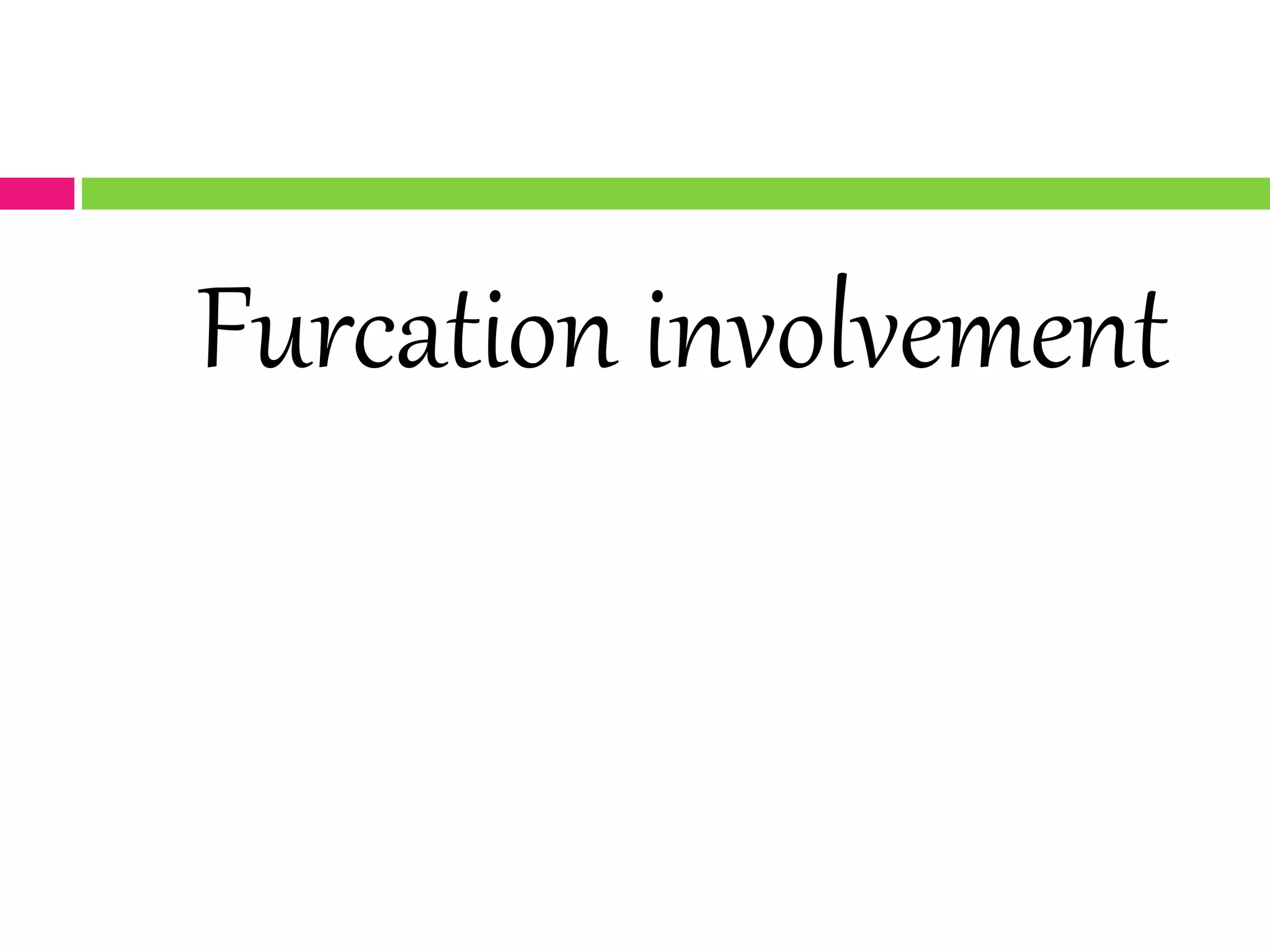 Furcation involvement | PPTX