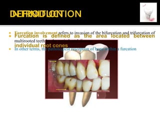 FURCATION INVOLVEMENT.pptx