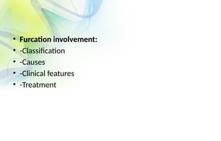 FURCATION And Its Management In Periodontics | PPTX