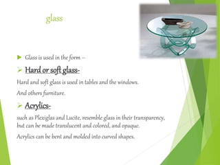 Types of materials using to make furnitures interior design VI sem 2017 ...