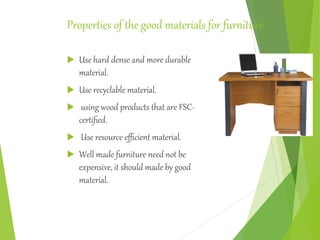 Types of materials using to make furnitures interior design VI sem 2017 ...