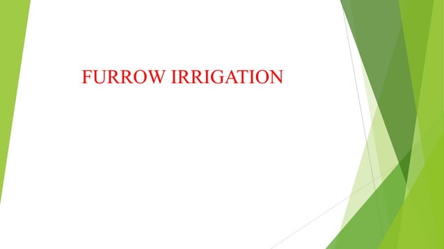 Furrow irrigation | PPTX | Gardening | Home & Garden