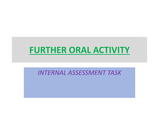 Further oral activity instructions - assessment | PPT