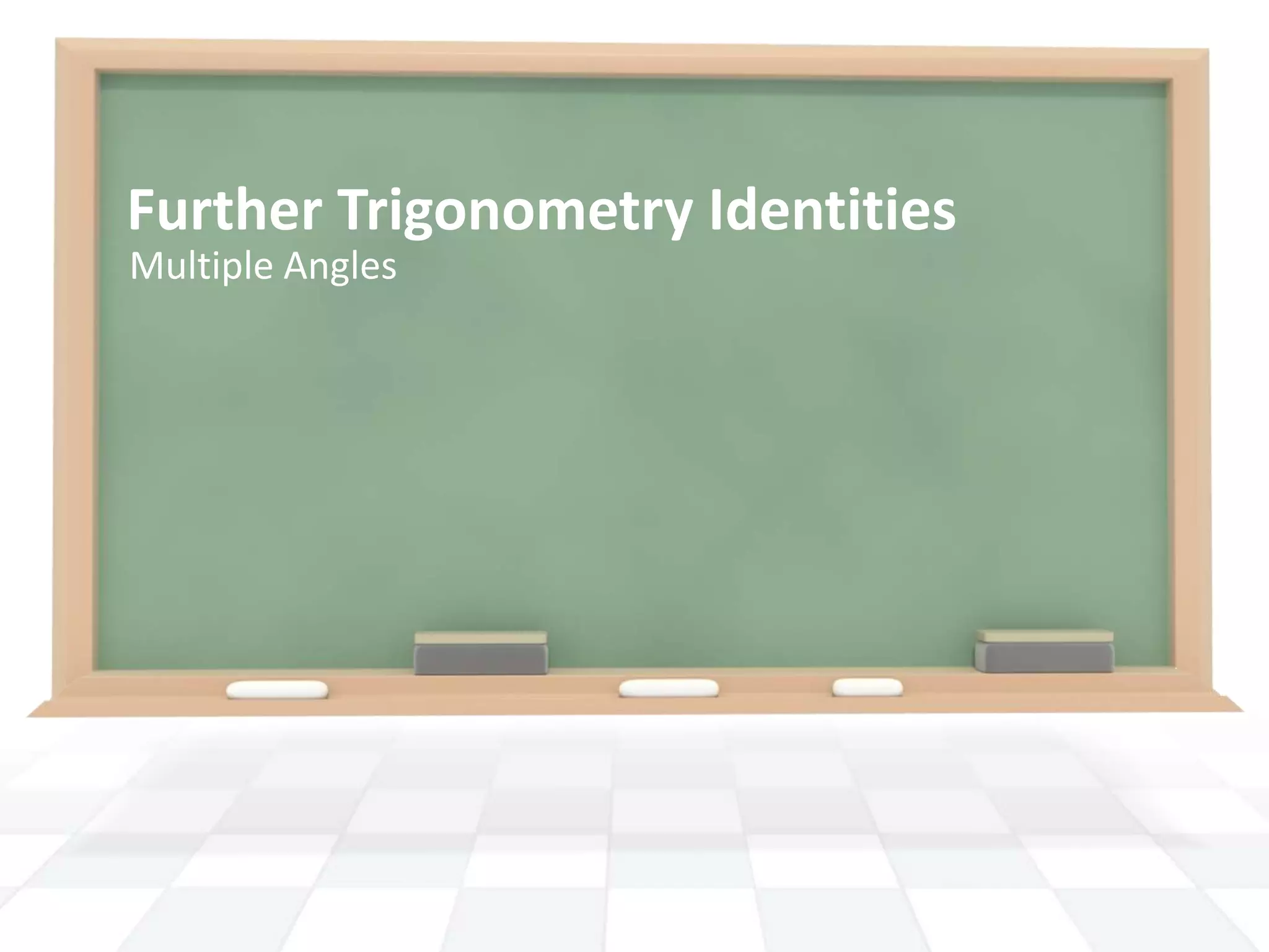 Further trigonometry identities | PPTX | Physics | Science