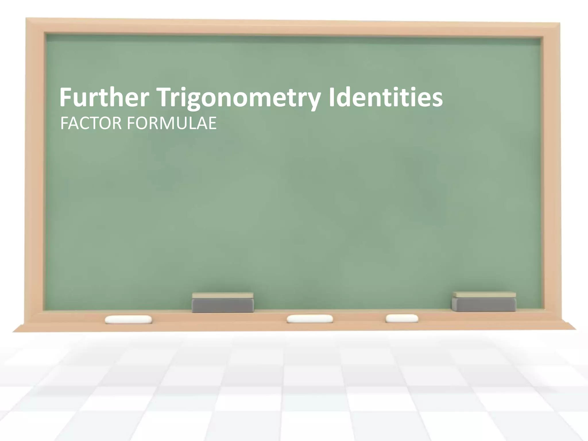 Further trigonometry identities | PPTX | Physics | Science