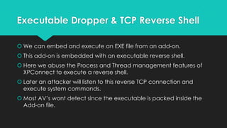 Abusing Exploiting and Pwning with Firefox Addons | PPT