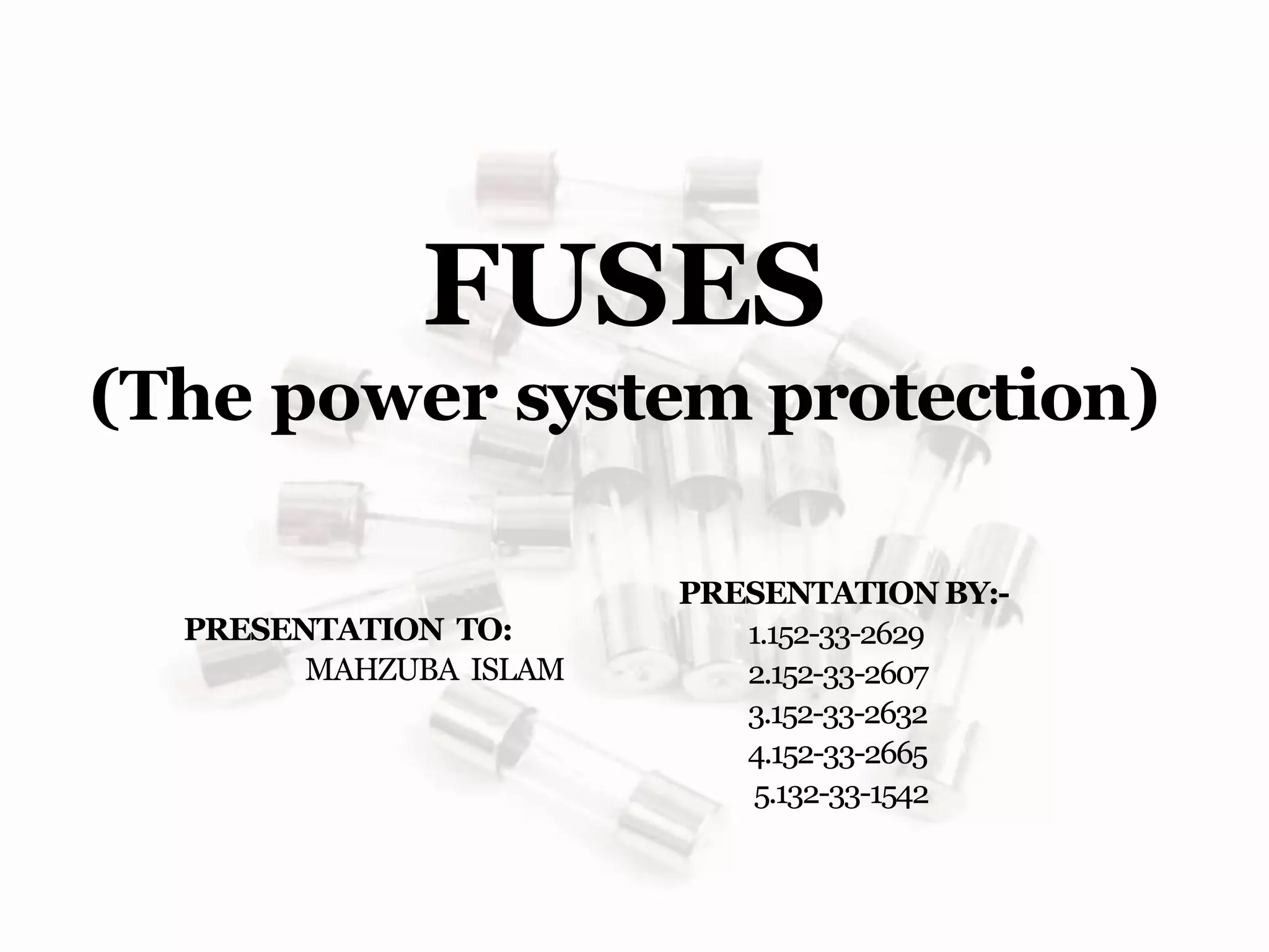 Fuses(The power system protection) | PPTX