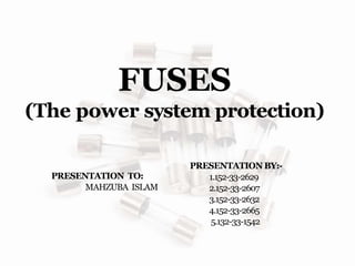 Fuses(The power system protection) | PPTX