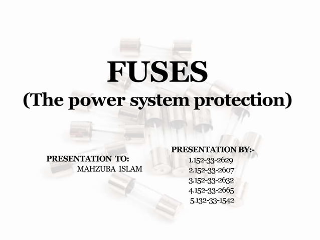 Fuses(The power system protection) | PPTX