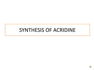 Fused heterocyclic componds acridine | PPTX