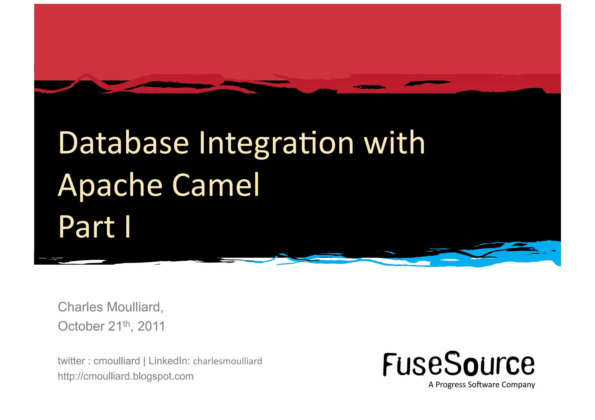 Fusesource camel-persistence-part1-webinar-charles-moulliard | PPT