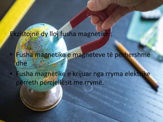 Fusha magnetike e magneteve të përhershme | PPTX