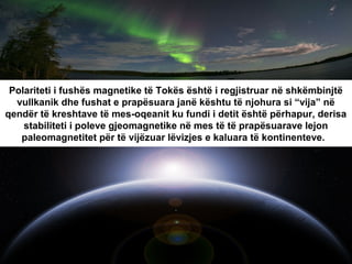 Fusha magnetike e tokes -Gjoena Tunaj | PPT