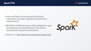 Webinar: Fusion 2.3 Preview - Enhanced Features with Solr & Spark | PPT