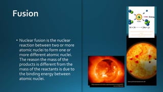 Fusion and fission | PPTX