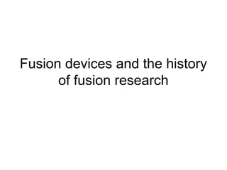 Fusion devices history | PPT | Physics | Science