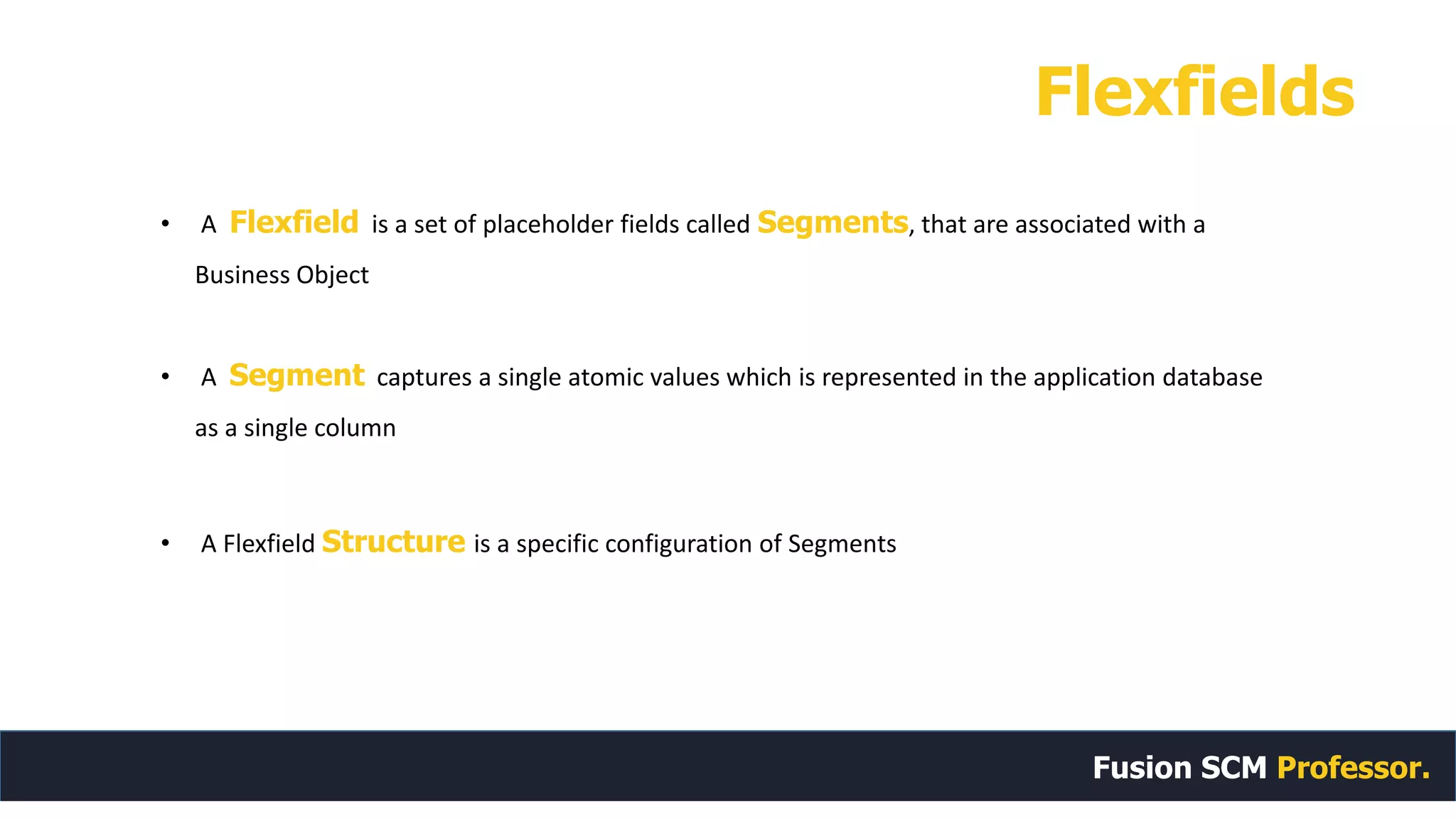 Fusion scm professor Extensible flexfields eff | PPTX