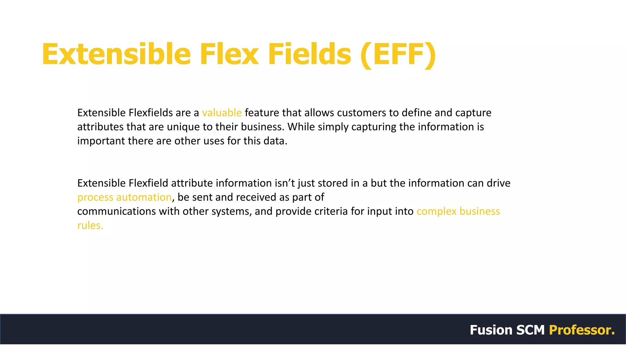 Fusion scm professor Extensible flexfields eff | PPTX