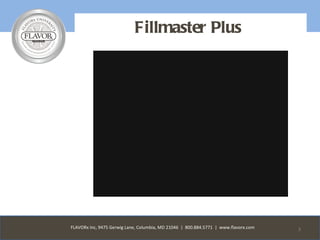 FLAVORx University - Fillmaster Plus | PPT