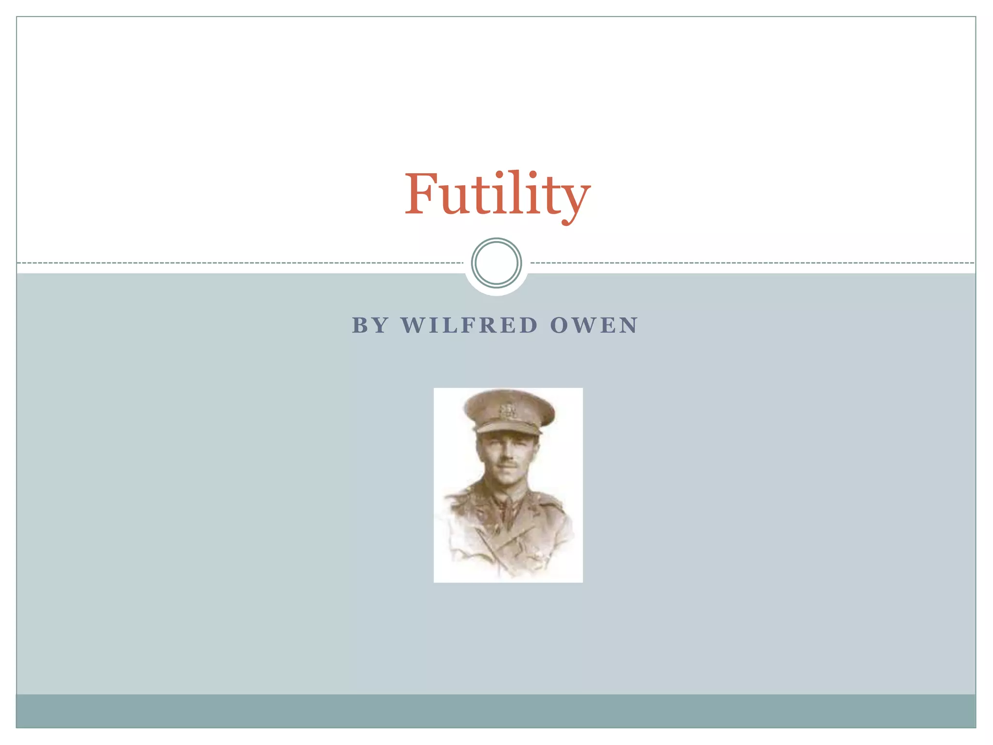 Futility by Wilfred Owen | PPT