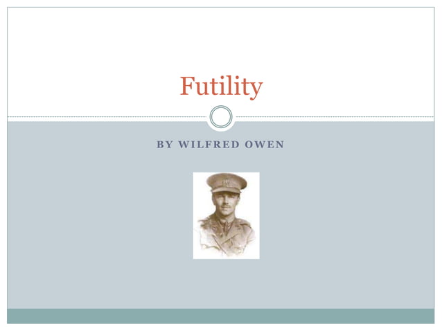 Futility by Wilfred Owen | PPT