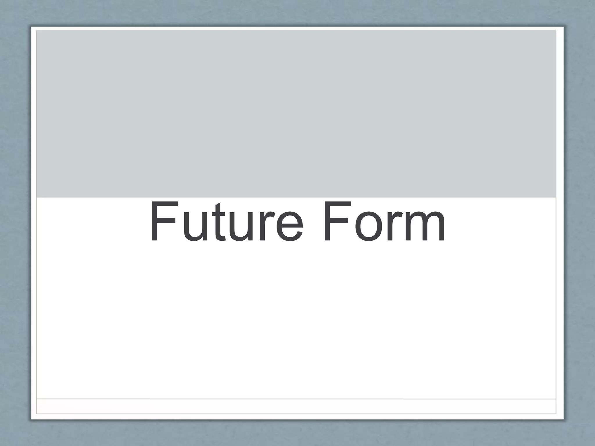 Future forms | PPTX