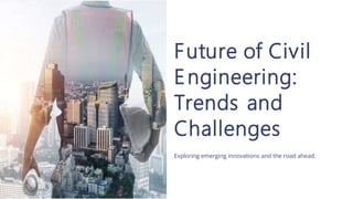Future of Civil Engineering: Trends and Challenges | PDF
