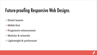 Future-Proof Responsive Web Design #RWD