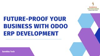 Future-Proof Your Business with Odoo ERP Development.pptx