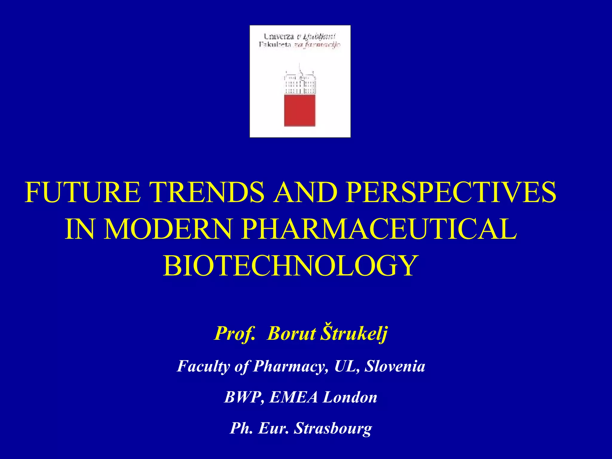 Future trends and perspectives in modern pharmaceutical biotechnology | PPT