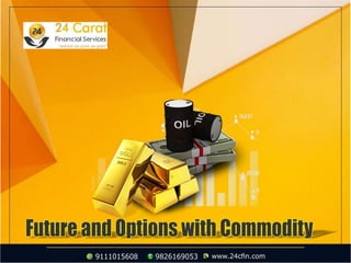 Future and options with commodity | PPTX