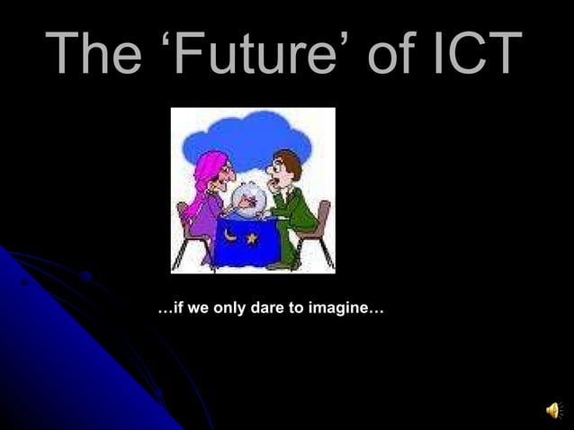 Future of ICT | PPT