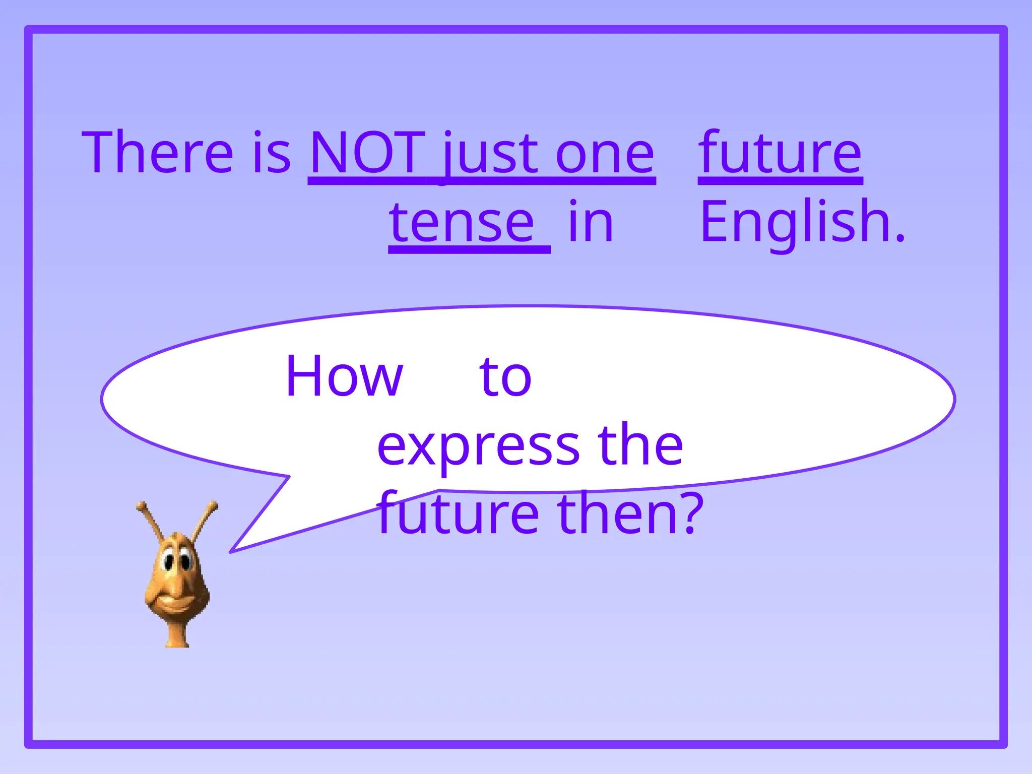 simple future tense for beginner student | PPTX