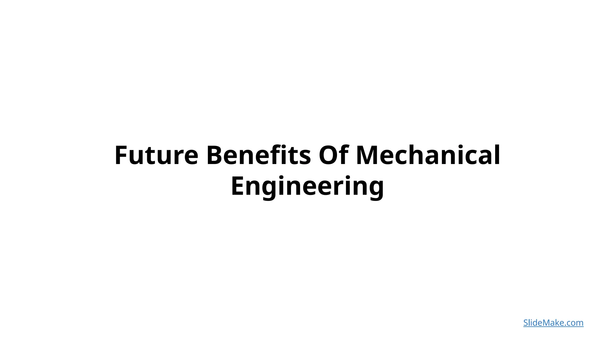 Future Benefits Of Mechanical Engineering.pptx