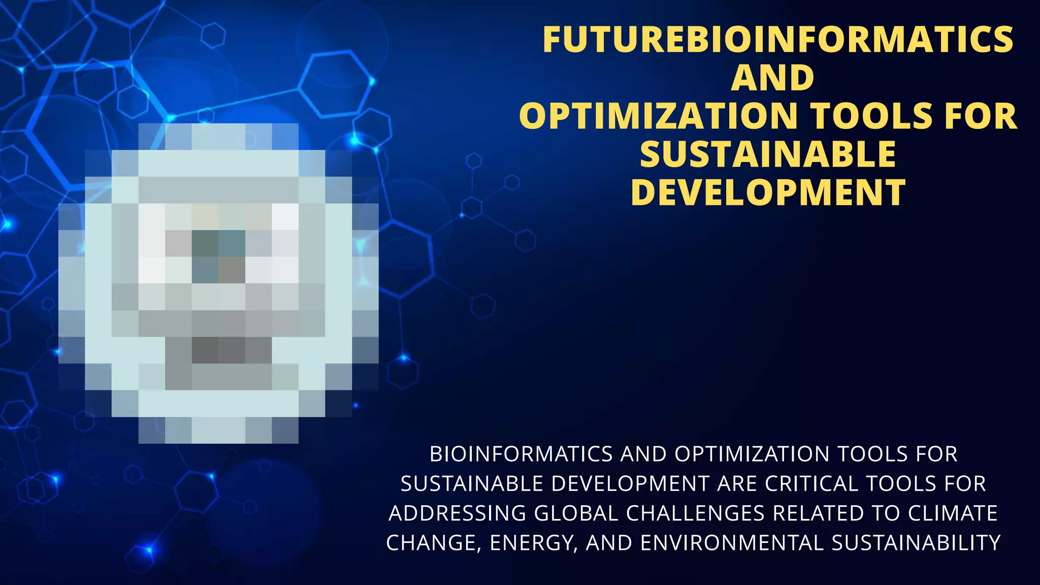 FutureBioinformatics and Optimization tools for sustainable development ...